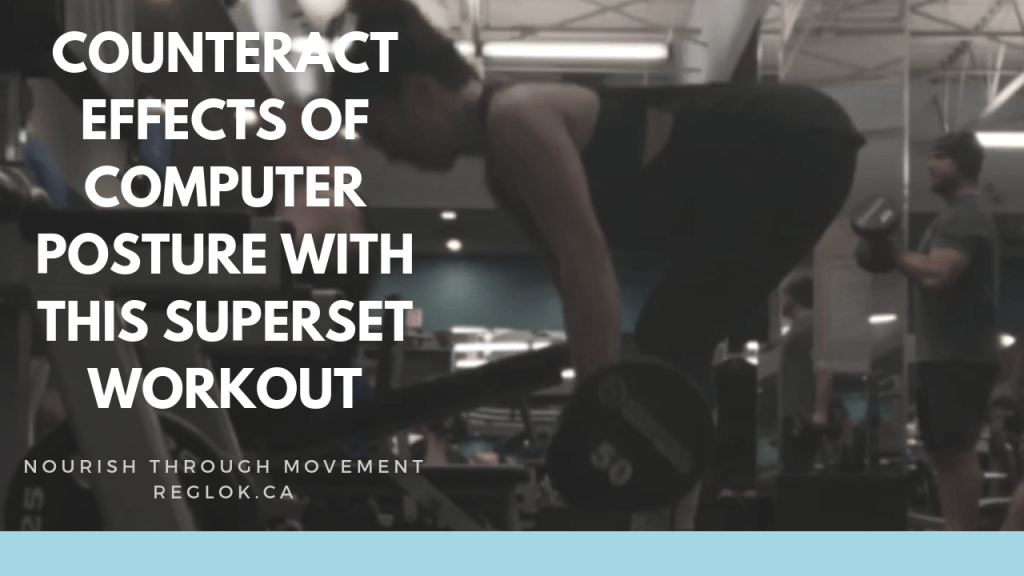 Counteract Computer Posture with this Superset Workout – Nourish ...